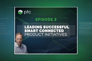 Leading successful Smart Connected Product Initiatives | PTC