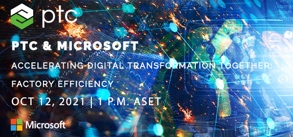 Accelerating Digital Transformation Together: Factory Efficiency | PTC